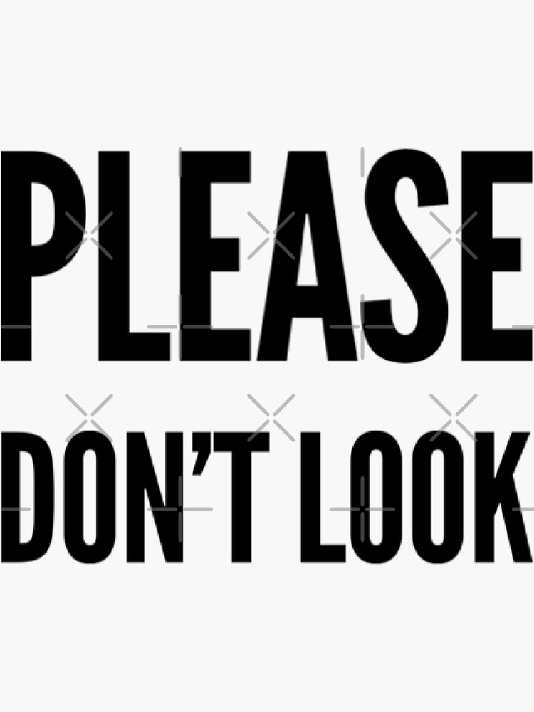 "Please don't look " Sticker for Sale by ScriptedGoods | Redbubble