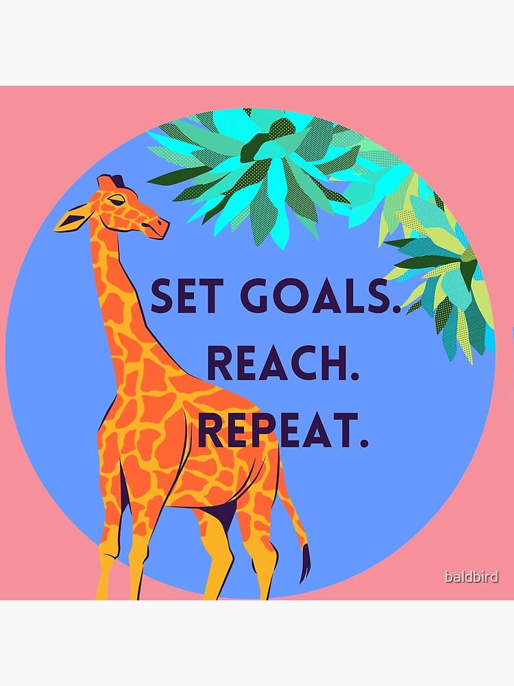"Reach for your goals (Giraffe)" Poster for Sale by baldbird | Redbubble