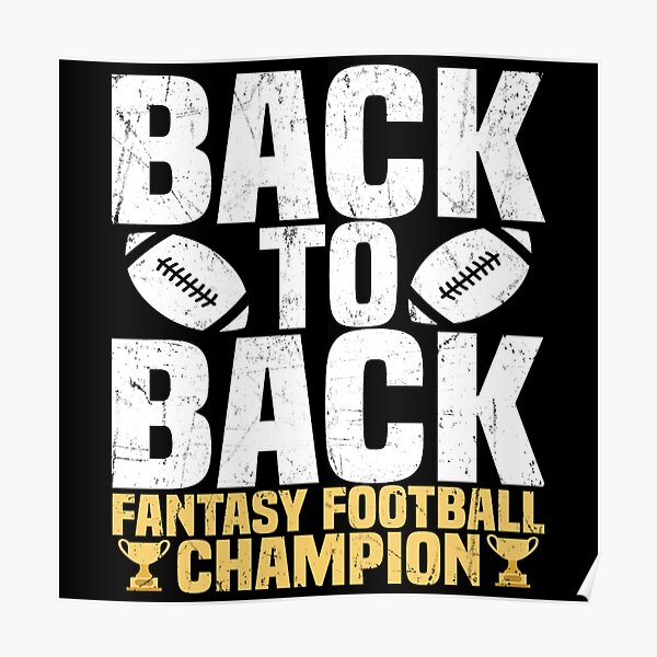 "back to back fantasy football champion" Poster for Sale by vilarejoda ...
