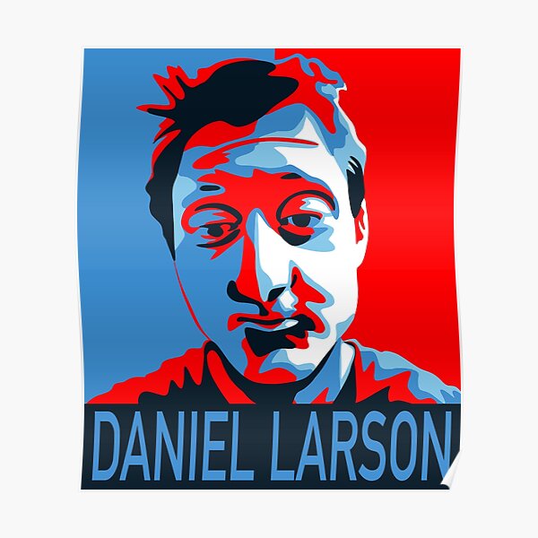 "Daniel Larson for President" Poster for Sale by onisam | Redbubble