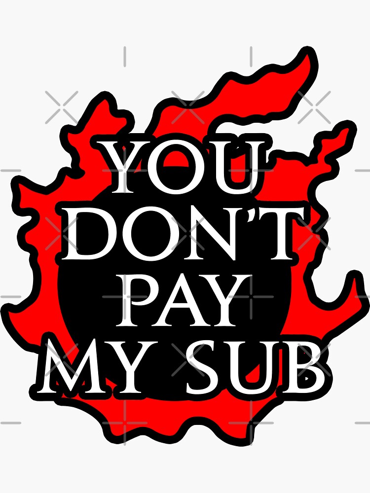 "You don't pay my sub - Funny gift idea for FF14 MMORPG fan" Sticker ...