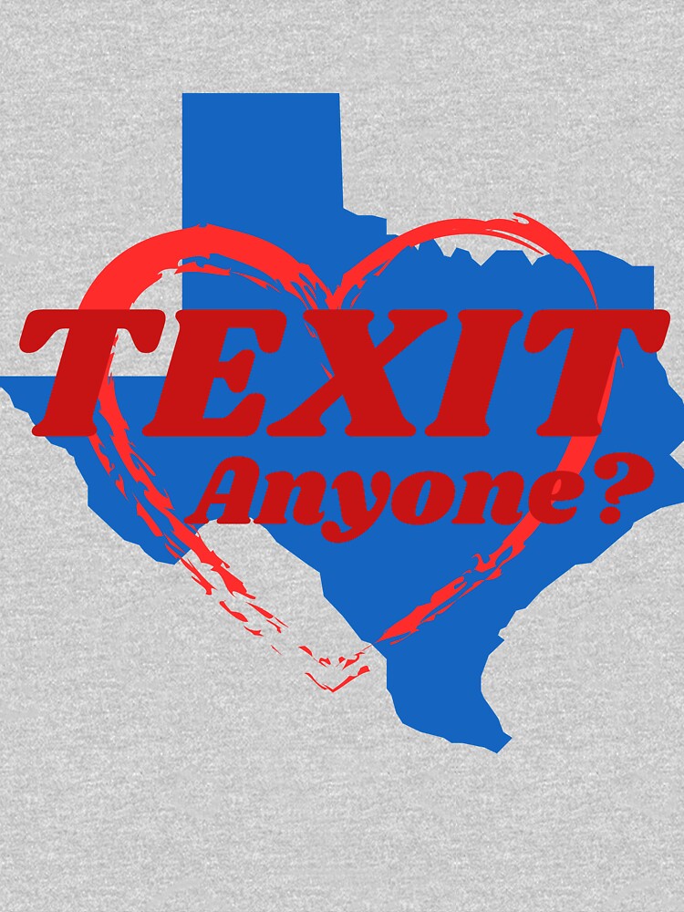 "Texit Anyone? Texas Lonestar political" T-shirt for Sale by ...