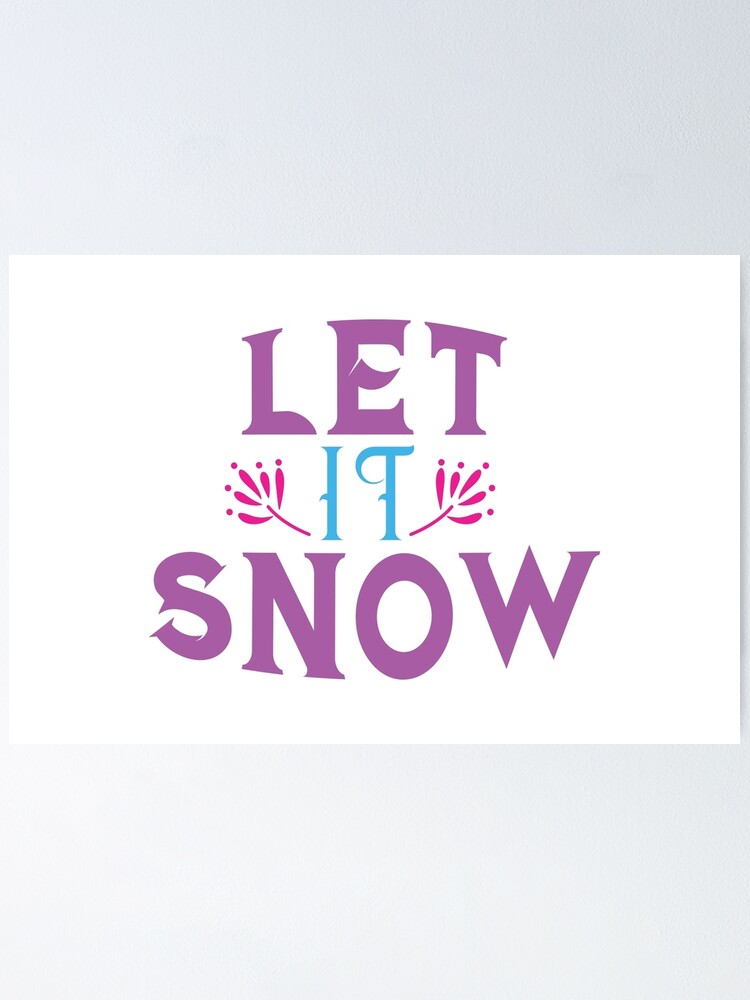 "Let It Snow - funny memes, funny quotes" Poster for Sale by Delandor ...