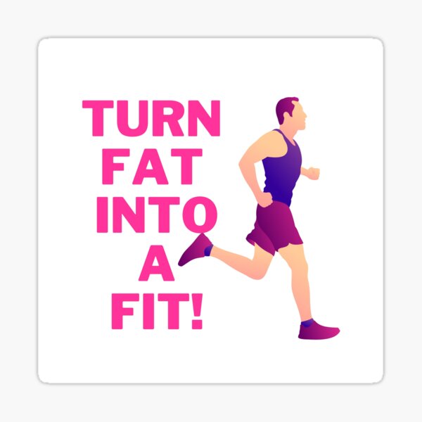 "Fat To Fit" Sticker for Sale by Ayokunle | Redbubble