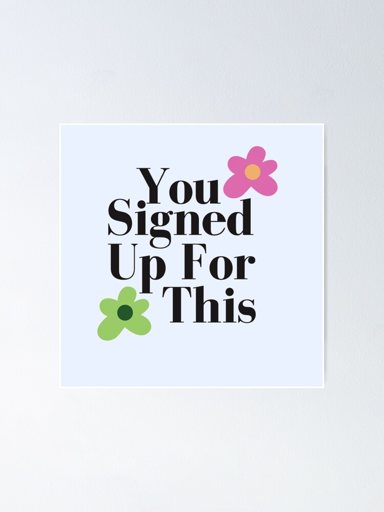 "Maisie peters, you signed up for this " Poster for Sale by suwii ...