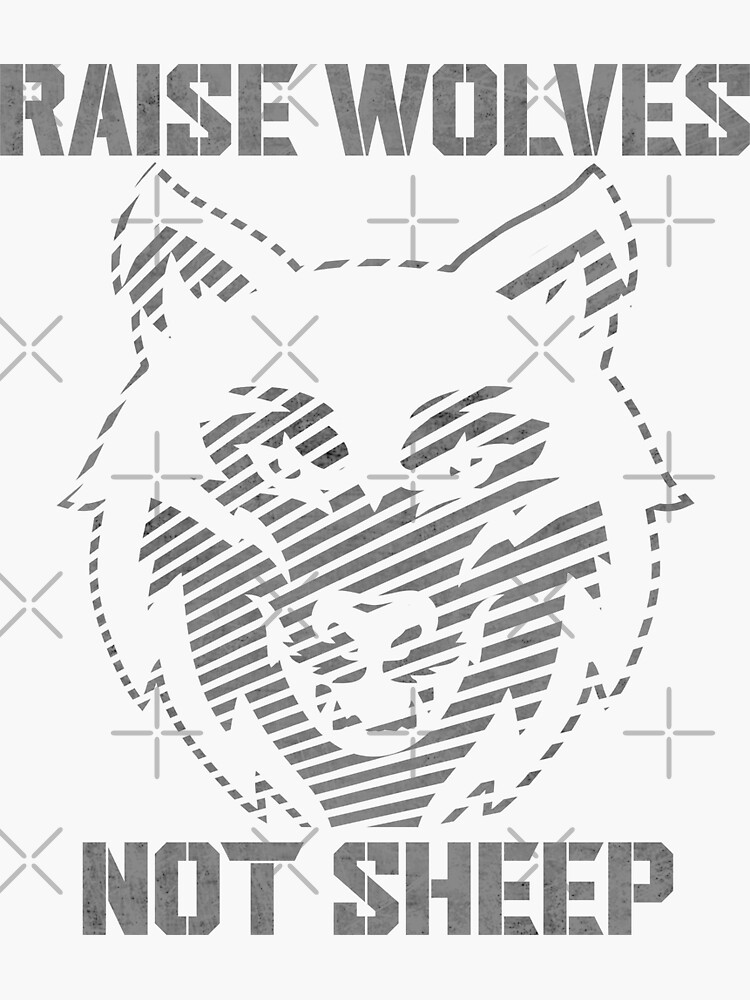 "Raise Wolves Not Sheep Wolf Face Design Grey Colors" Sticker for Sale ...