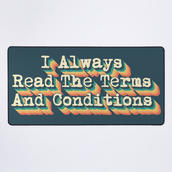 Terms And Conditions Excuse Mouse Pads & Desk Mats for Sale | Redbubble