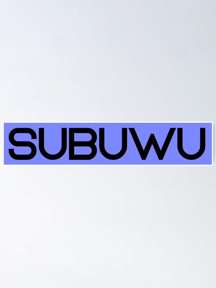 "SUBUWU" Poster for Sale by neuronic | Redbubble