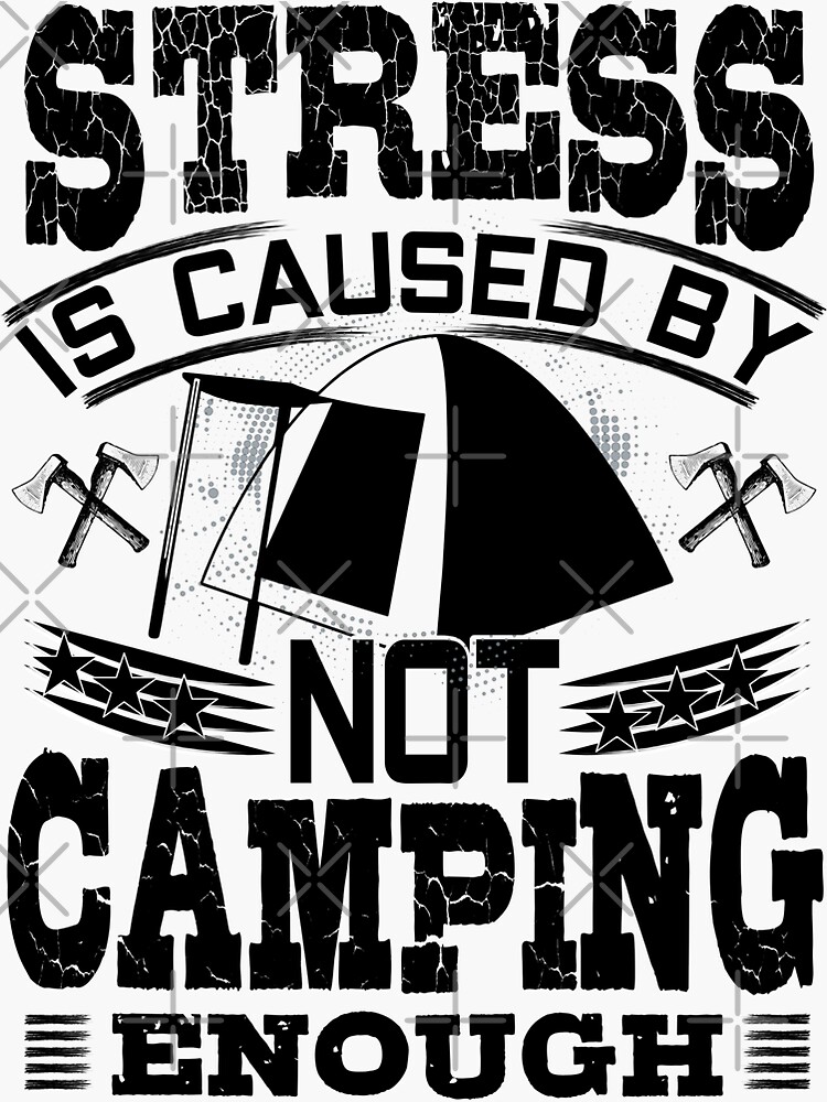"Stress Is Caused By Not Camping Enough | Funny Camping Saying | Gift ...