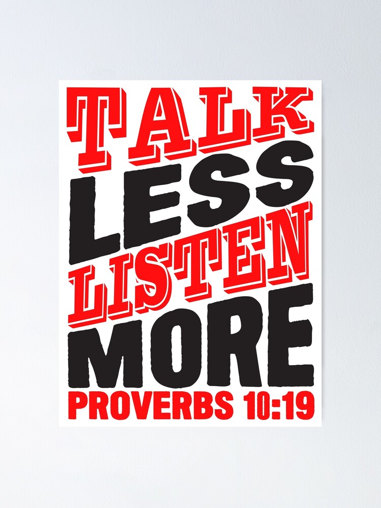 "Talk Less Listen More" Poster for Sale by plushism | Redbubble