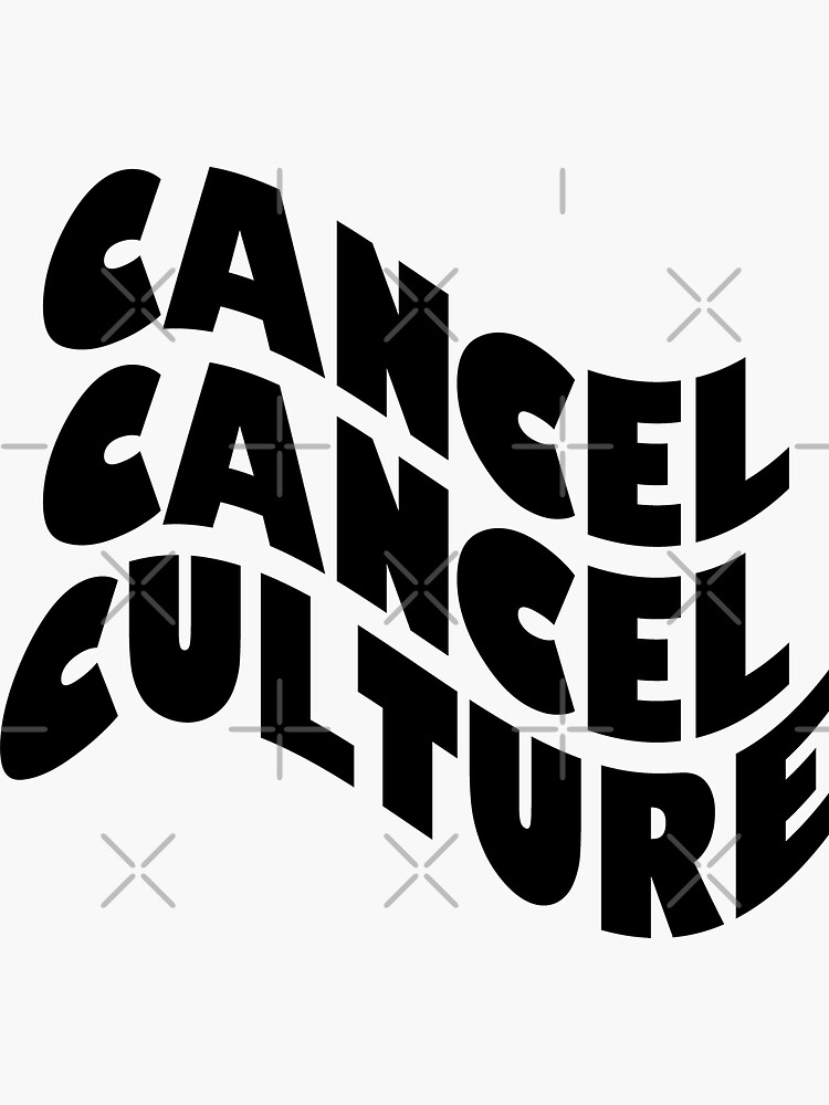 "Cancel Cancel Culture" Sticker for Sale by ProdbyNiECO | Redbubble