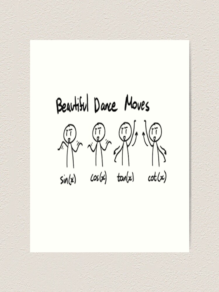"math dance moves ( sin cos tan cot )" Art Print for Sale by oziat ...
