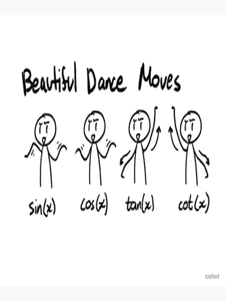 "math dance moves ( sin cos tan cot )" Art Print for Sale by oziat ...