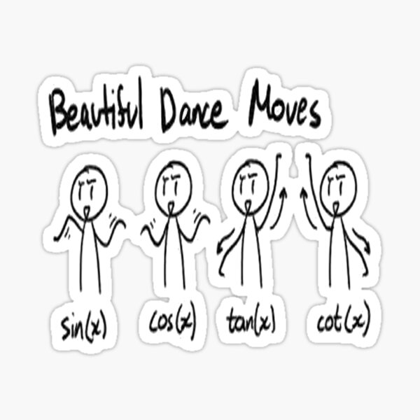 "math dance moves ( sin cos tan cot )" Sticker for Sale by oziat ...