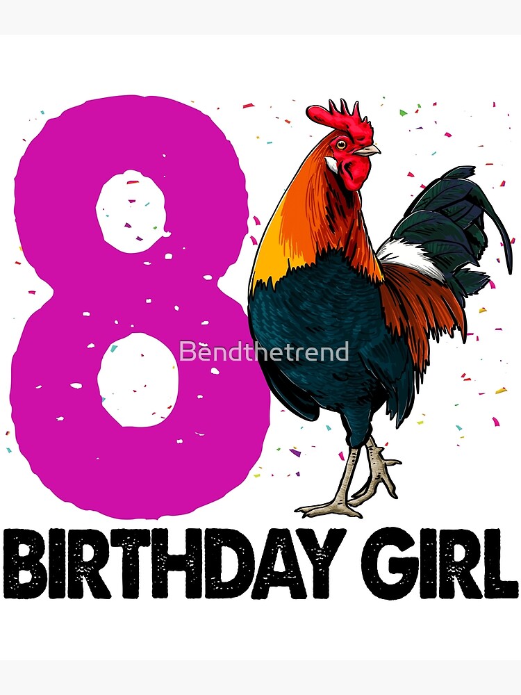 "Birthday Girl 8 Hen" Poster for Sale by Bendthetrend | Redbubble