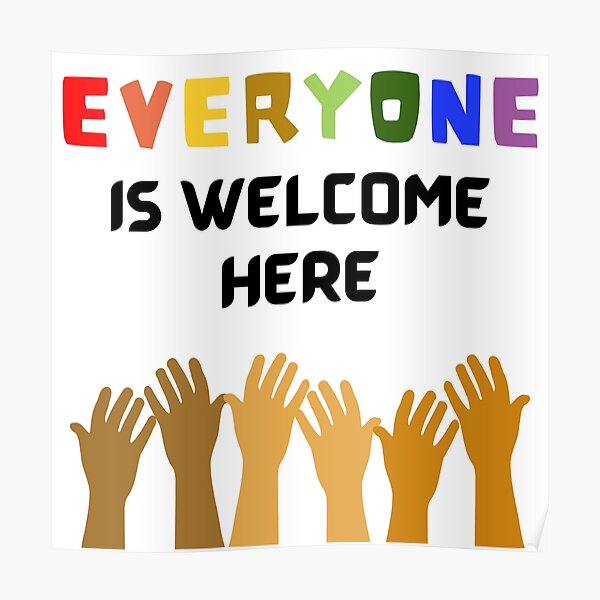 "Everyone is welcome here - All are welcome here" Poster by Varunvij ...