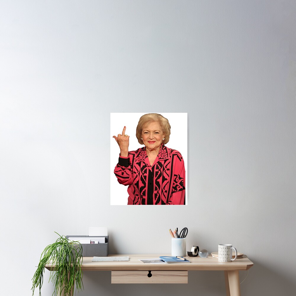 "Betty White middle finger " Poster by DenimandCurl | Redbubble