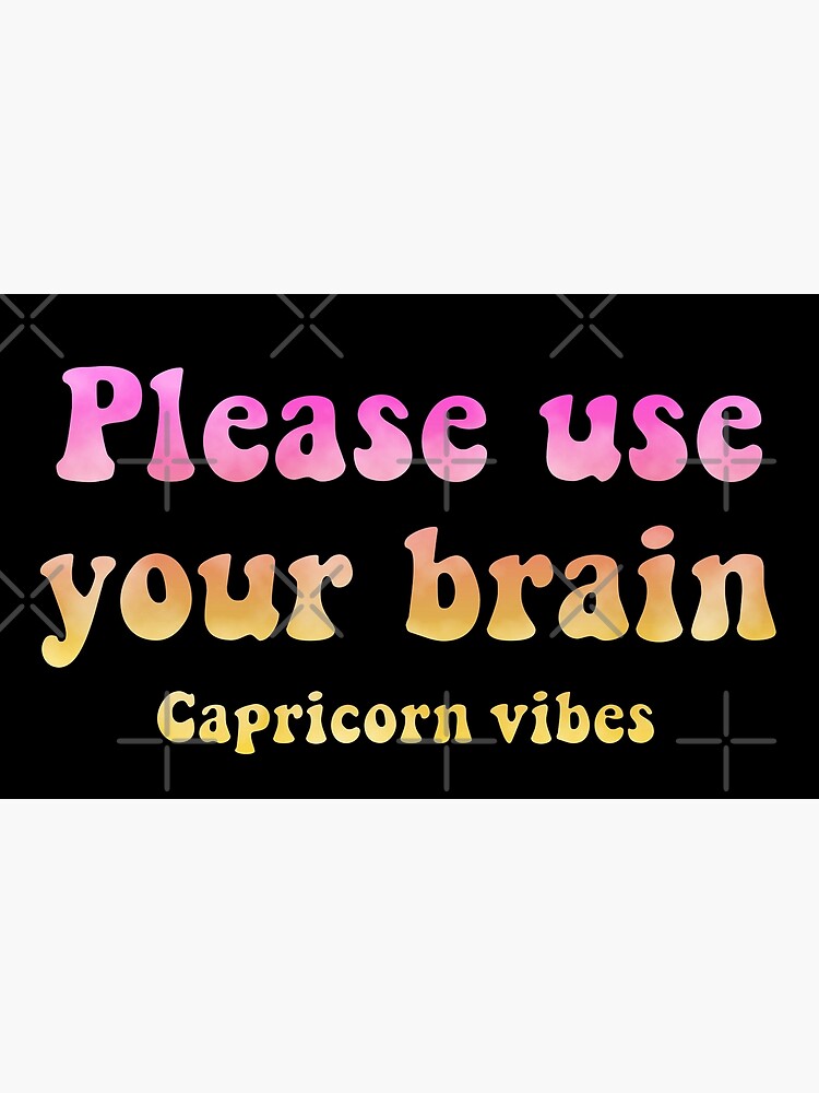 "Please use your brain quote quotes zodiac astrology signs horoscope ...