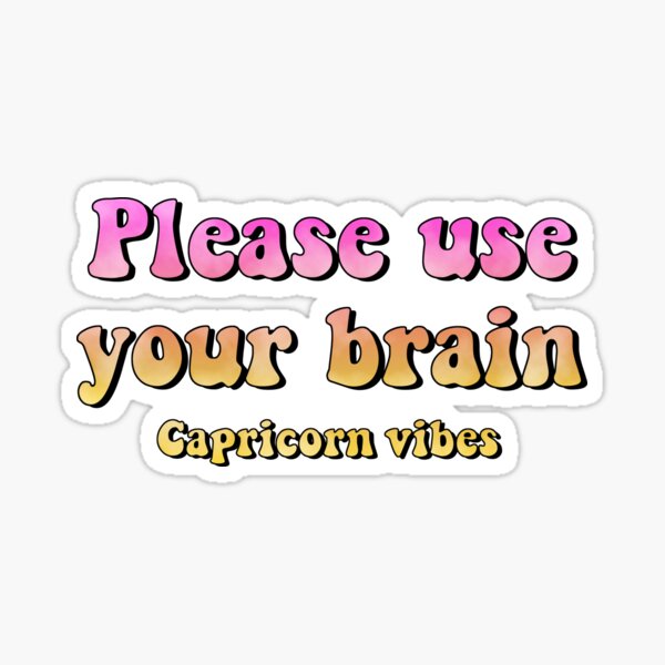 "Please use your brain quote quotes zodiac astrology signs horoscope ...