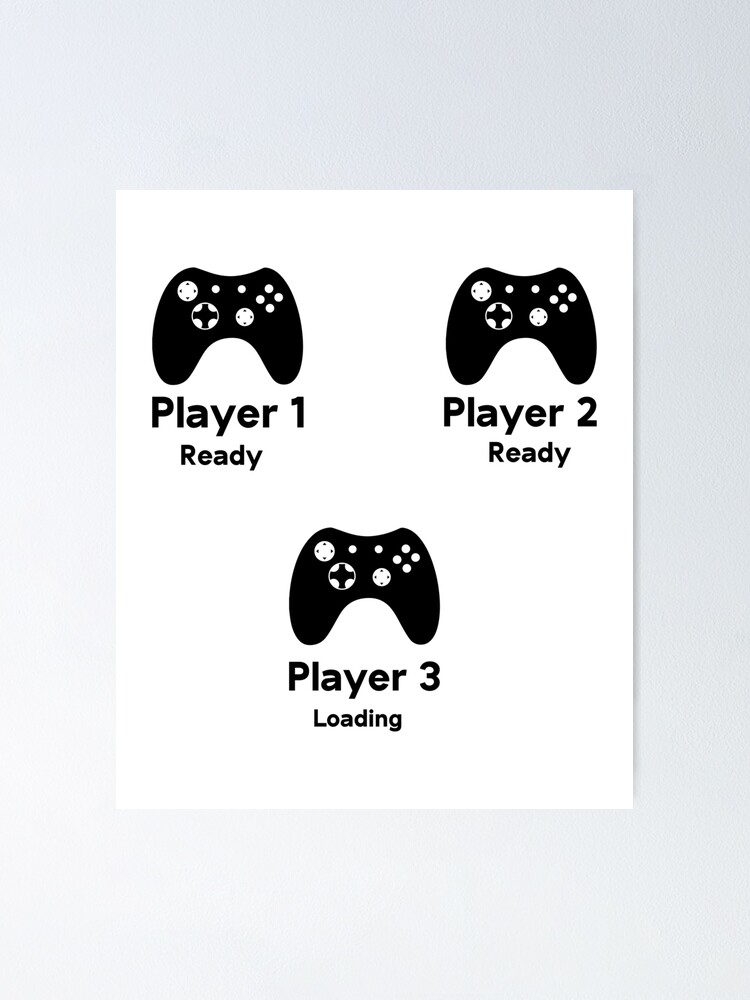 "Player 1 and Player 2 ready player 3 lPlayer 1 and Player 2 ready ...