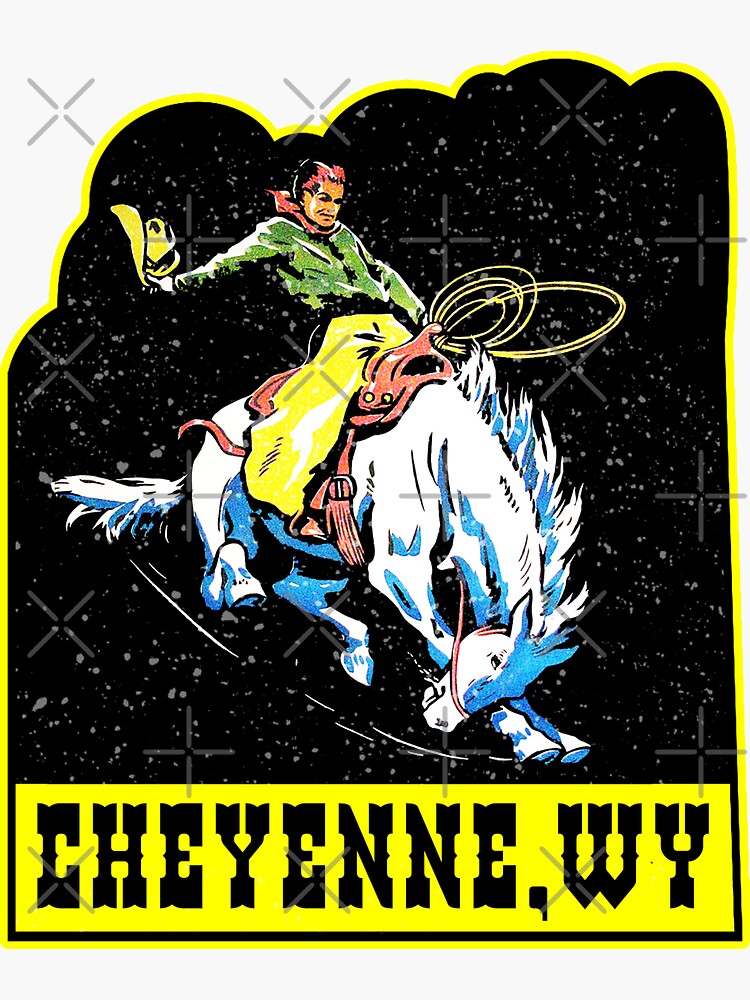 "RODEO CHEYENNE WYOMING COWBOY HORSE GRAND TETON YELLOWSTONE" Sticker ...