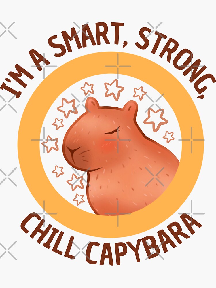 "I'm a Smart, Strong, Chill Capybara Funny Cute Capybara" Sticker for ...