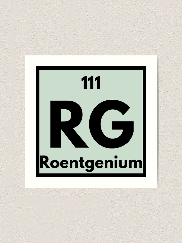 "Periodic Table element number 111 RG Roentgenium" Art Print by ...