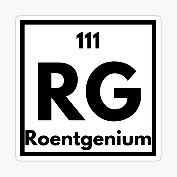 "Periodic Table element number 111 RG Roentgenium" Sticker for Sale by ...