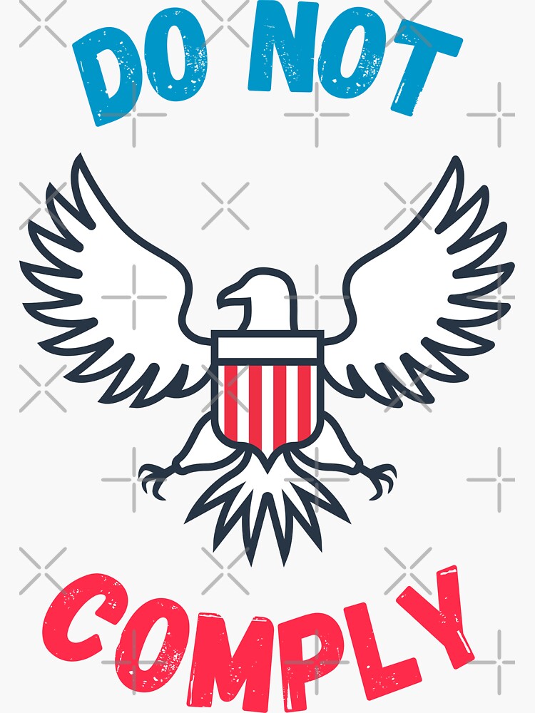 "Do Not Comply" Sticker for Sale by appareltolove | Redbubble