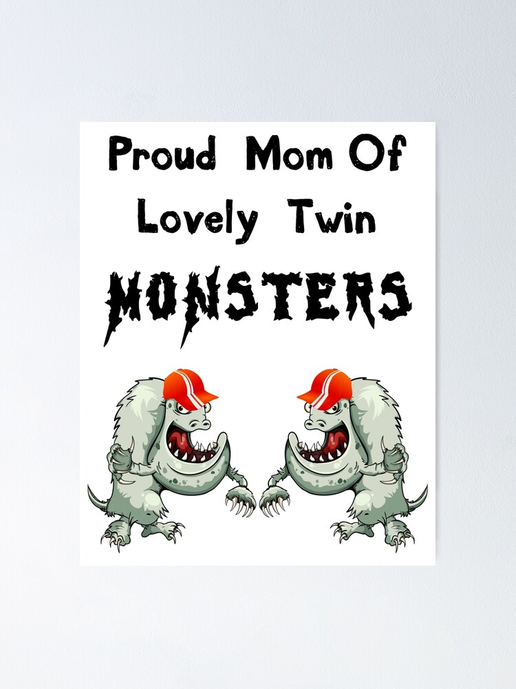 Poster « Fière maman de beaux monstres jumeaux - Deux monstres jumeaux ...