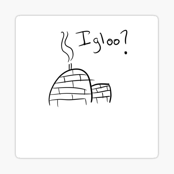 "Igloo?" Sticker by questionshop | Redbubble