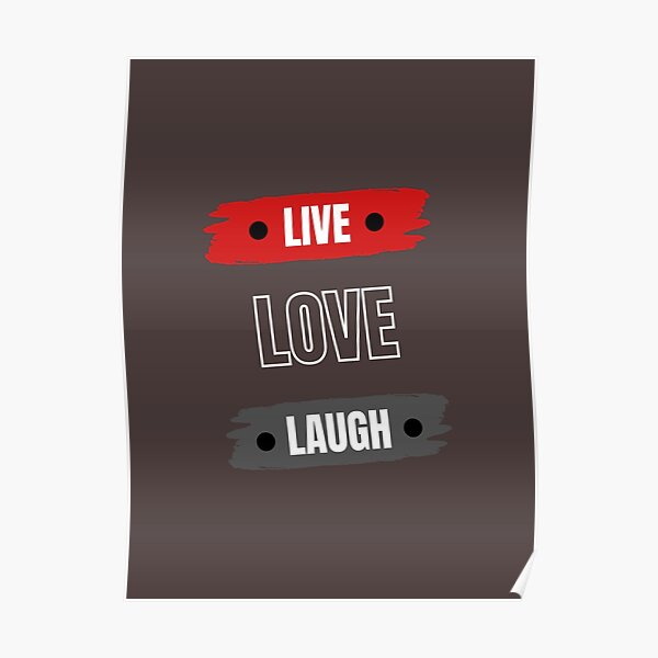 "LIVE LOVE LAUGH " Poster for Sale by gabbygeorgechen | Redbubble