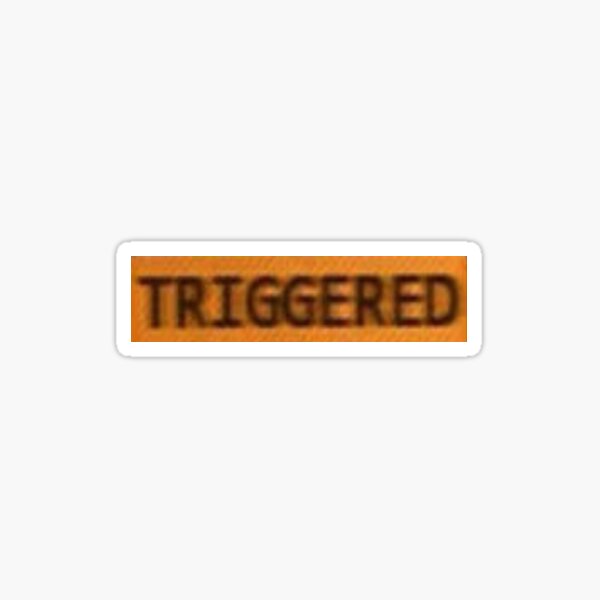 Triggered Stickers | Redbubble