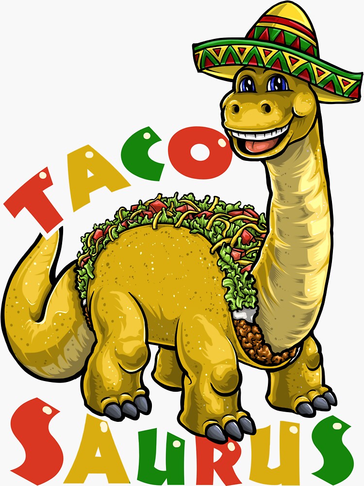 "Taco Saurus Cinco de Mayo" Sticker by Mealla | Redbubble