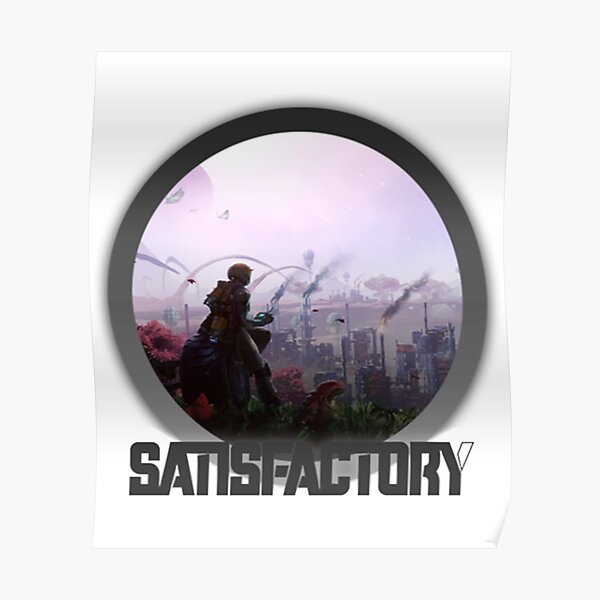 "Satisfactory Game " Poster for Sale by ShopCafeDisco | Redbubble