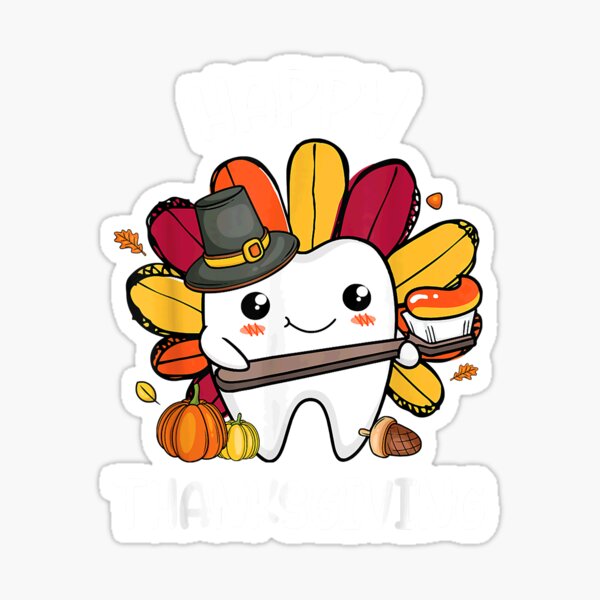 "Happy Thanksgiving Teeth Dental Squad Turkey Thanksgiving" Sticker for ...