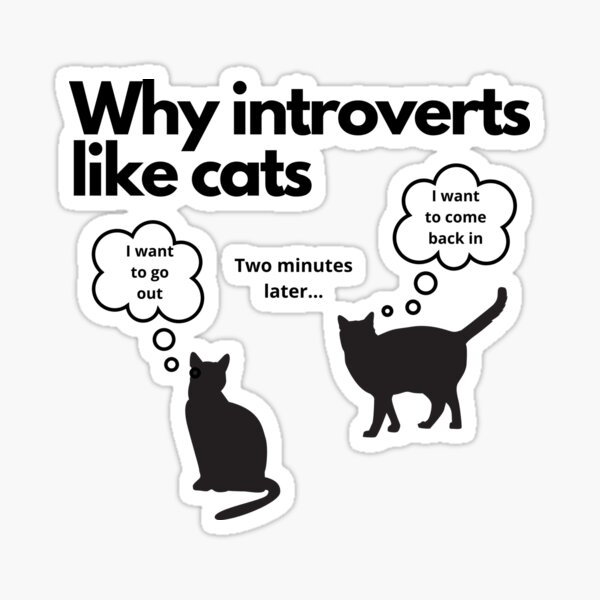 "Why Introverts Like Cats" Sticker for Sale by rosendosen | Redbubble