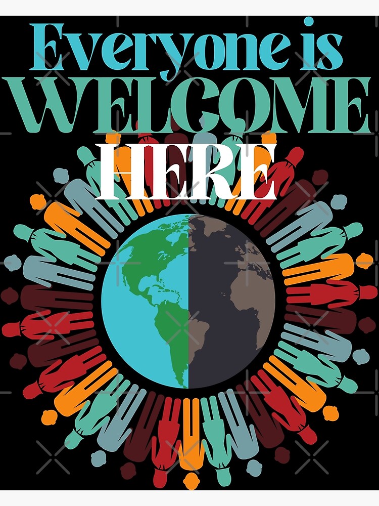 "EVERYONE IS WELCOME HERE" Poster for Sale by surajitm | Redbubble
