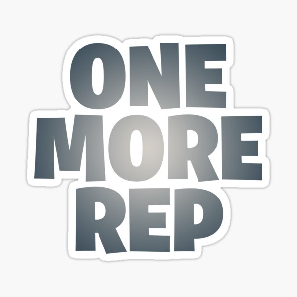 "One more rep v.1" Sticker for Sale by x1brett | Redbubble
