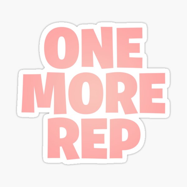 "One more rep v.3" Sticker for Sale by x1brett | Redbubble