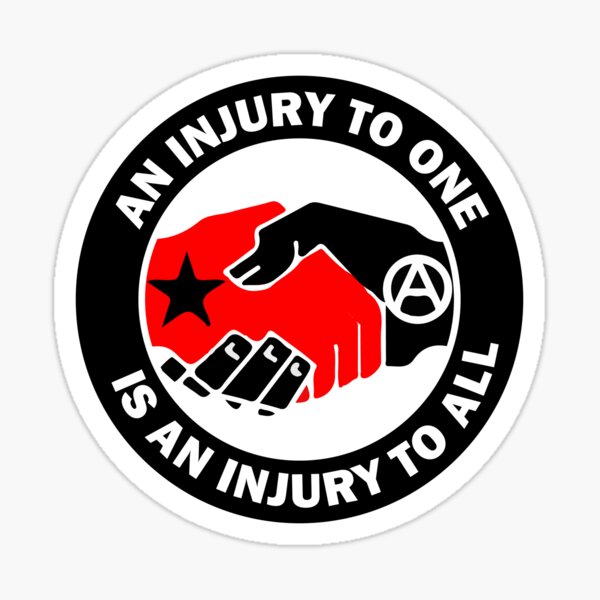 "An Injury To One Is An Injury To All" Sticker for Sale by ...
