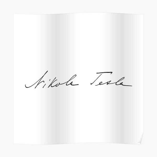 "Nikola Tesla - Signature - Black - RB" Poster for Sale by Chokullov ...