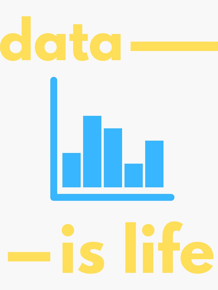 "Data Is Life" Sticker for Sale by PCDesigned | Redbubble