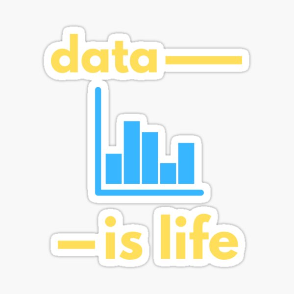 "Data Is Life" Sticker for Sale by PCDesigned | Redbubble