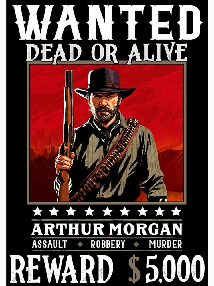 "Arthur Morgan Wanted Dead Or Alive" T-shirt for Sale by Vintage ...