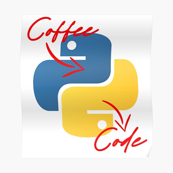 "Python Coffee And Code" Poster by guicsilva | Redbubble