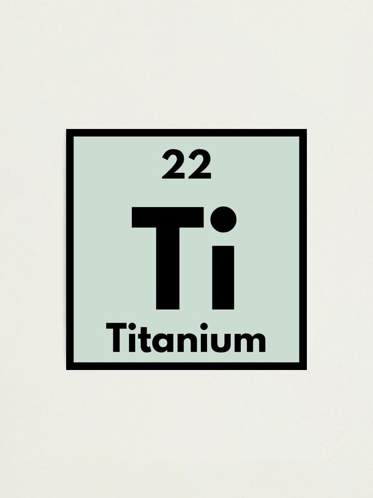 "Periodic Table element number 22 Ti Titanium" Photographic Print by ...