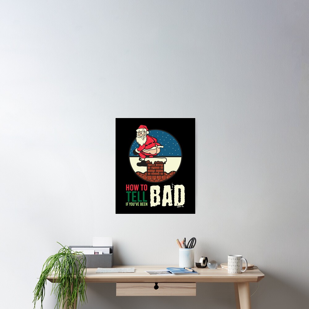 "How To Tell If You've Been Bad Santa Pooping Down Chimney" Poster for ...