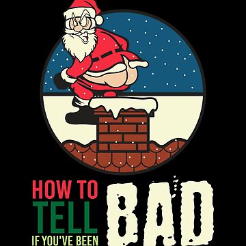 "How To Tell If You've Been Bad Santa Pooping Down Chimney" Poster for ...