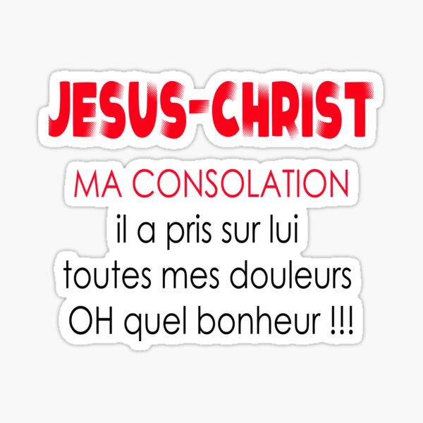 "JESUS CHRIST MY CONSOLATION" Sticker by LFNX | Redbubble